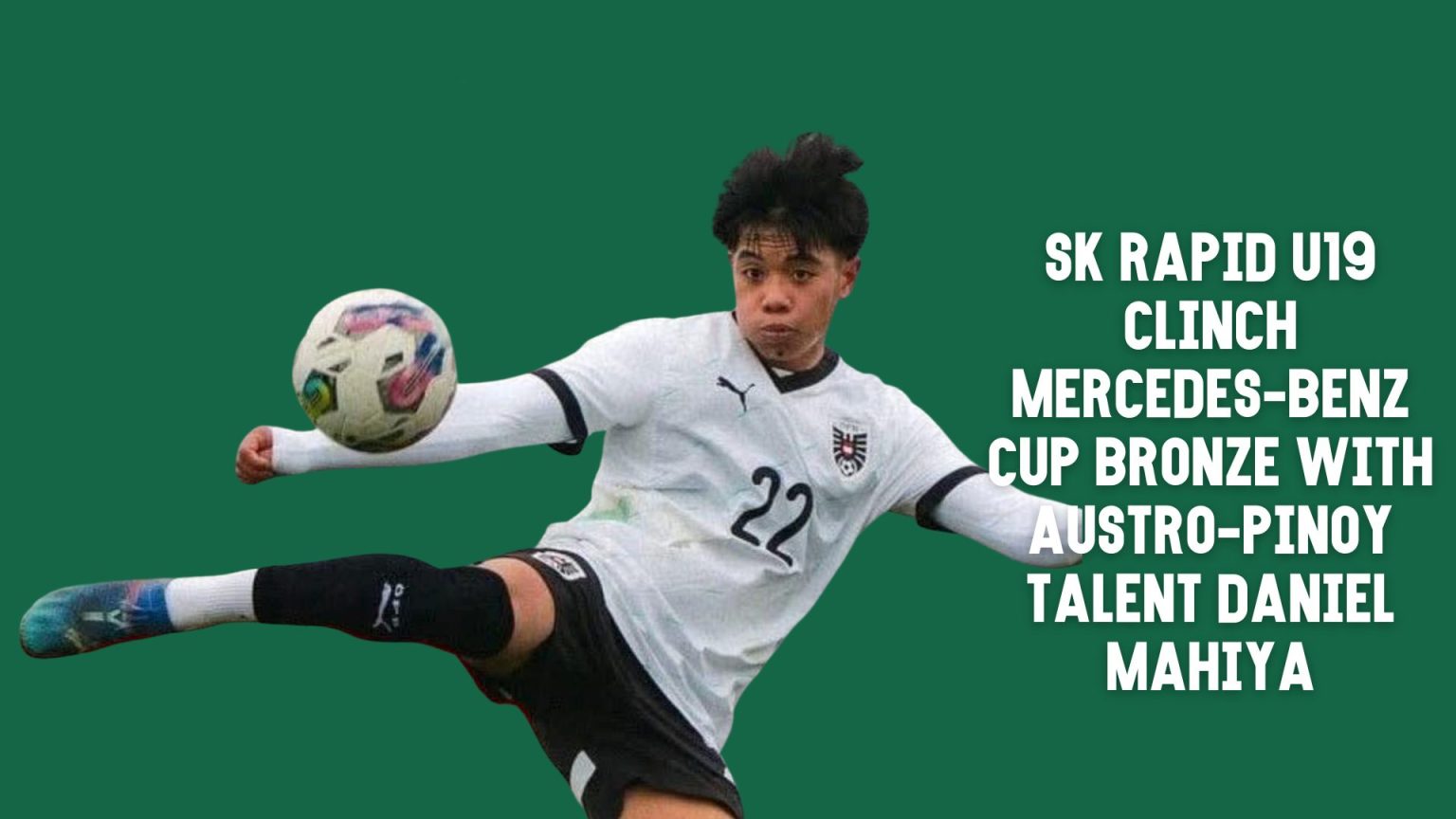 SK Rapid U19 Clinch Mercedes-Benz Cup Bronze with Austro-Pinoy Talent ...